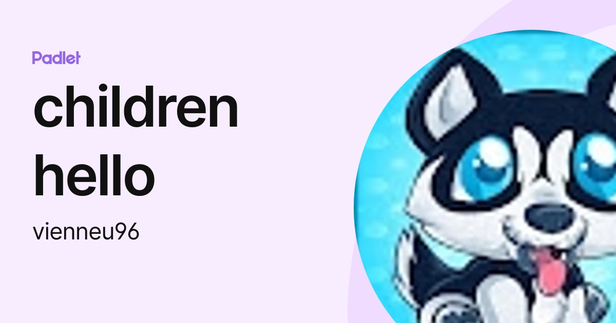children hello (vienneu96) profile | Padlet