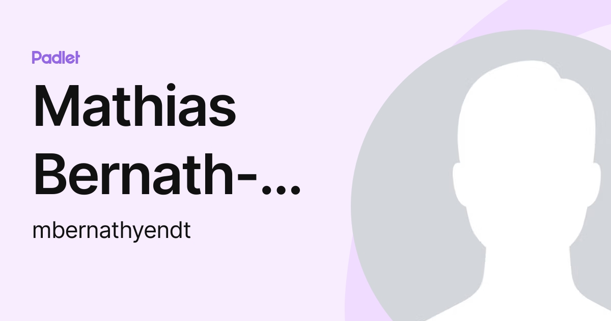 Mathias Bernath-Yendt (mbernathyendt) profile | Padlet