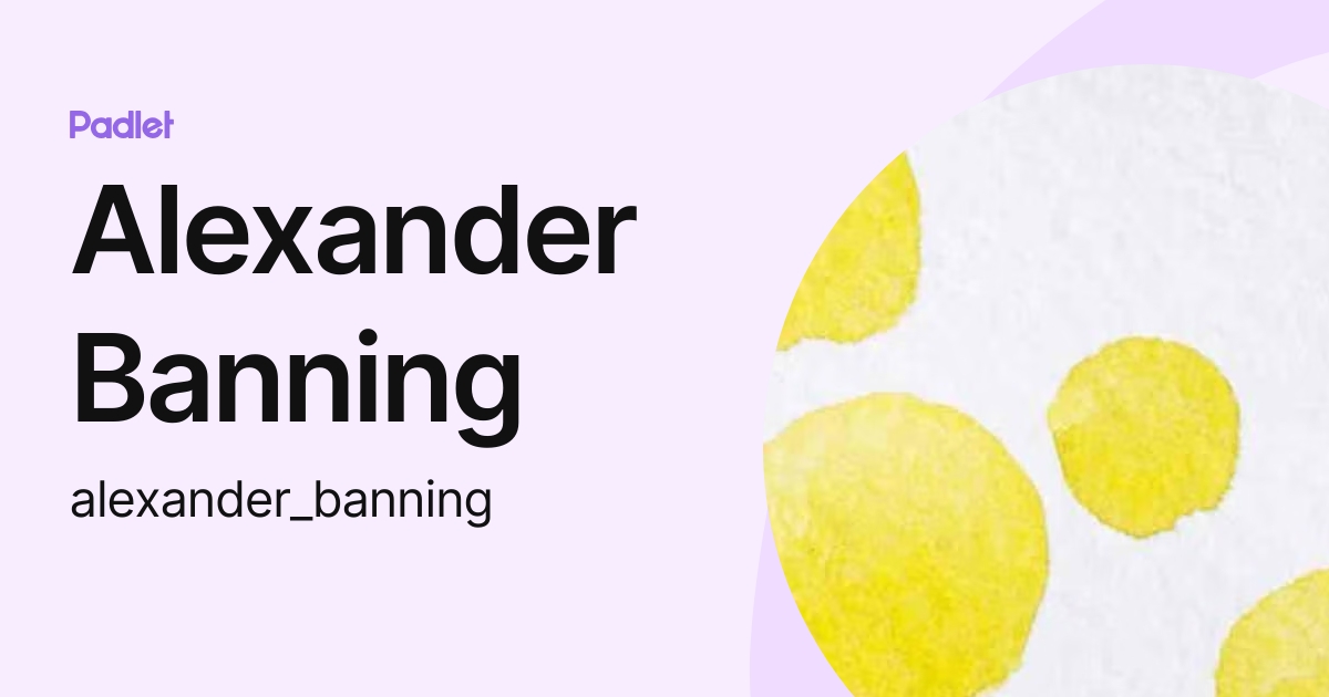 Alexander Banning (alexander_banning) profile | Padlet