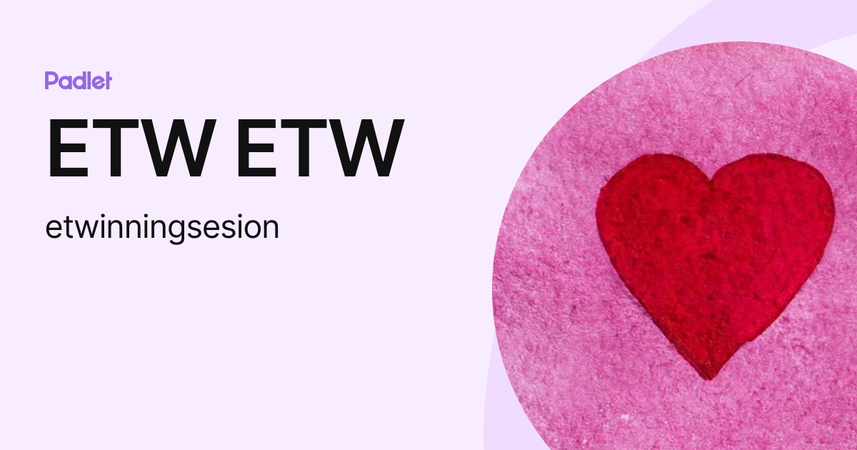 ETW ETW (etwinningsesion) profile | Padlet