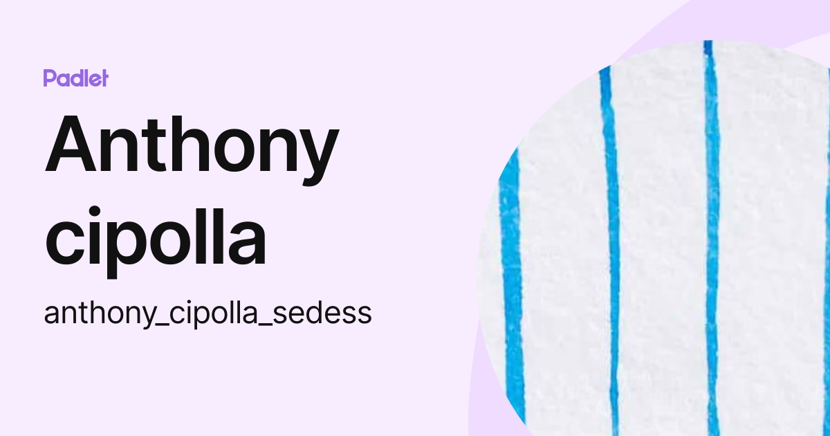 Anthony cipolla (anthony_cipolla_sedess) profile | Padlet