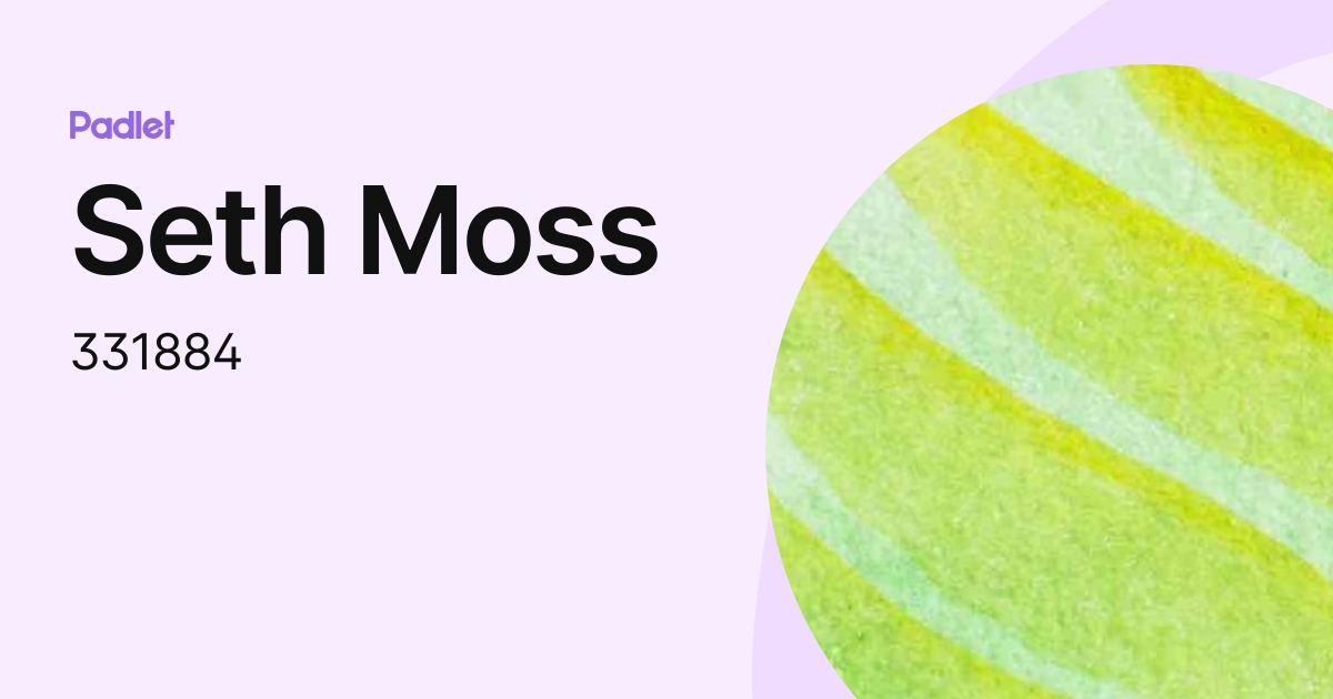 Seth Moss (331884) profile | Padlet