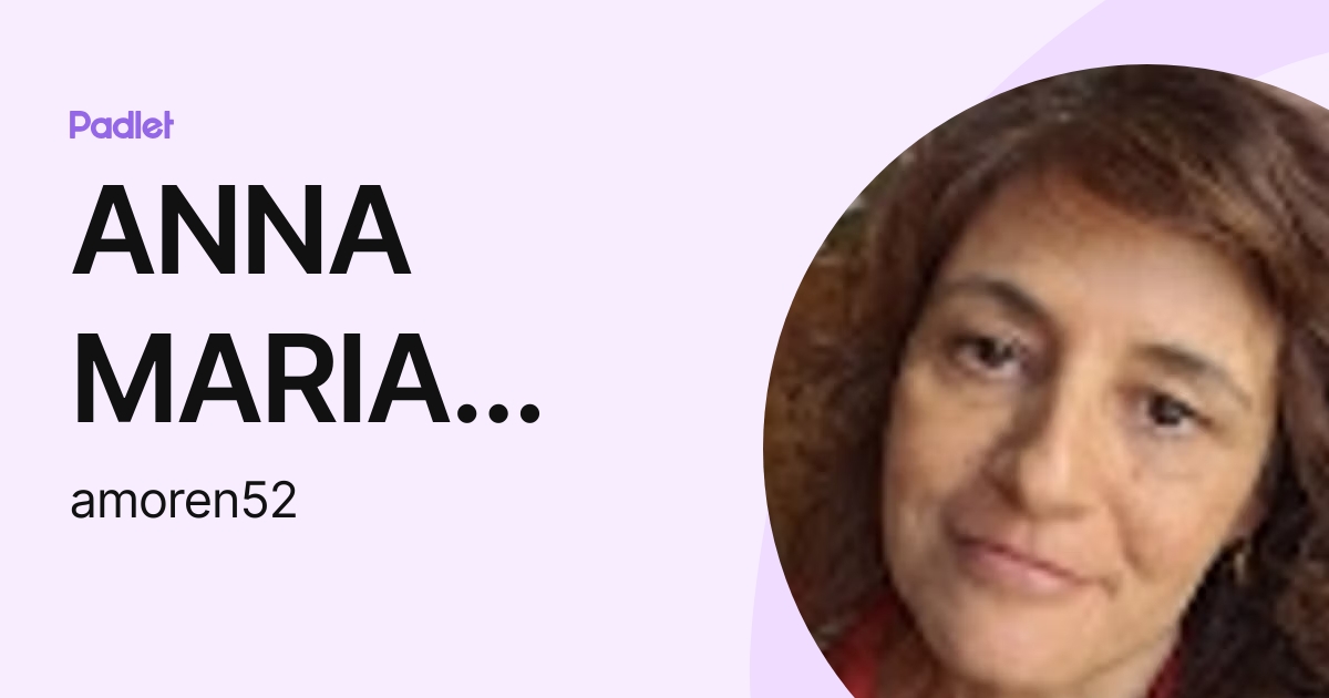 ANNA MARIA MORENO BEDMAR (amoren52) profile | Padlet