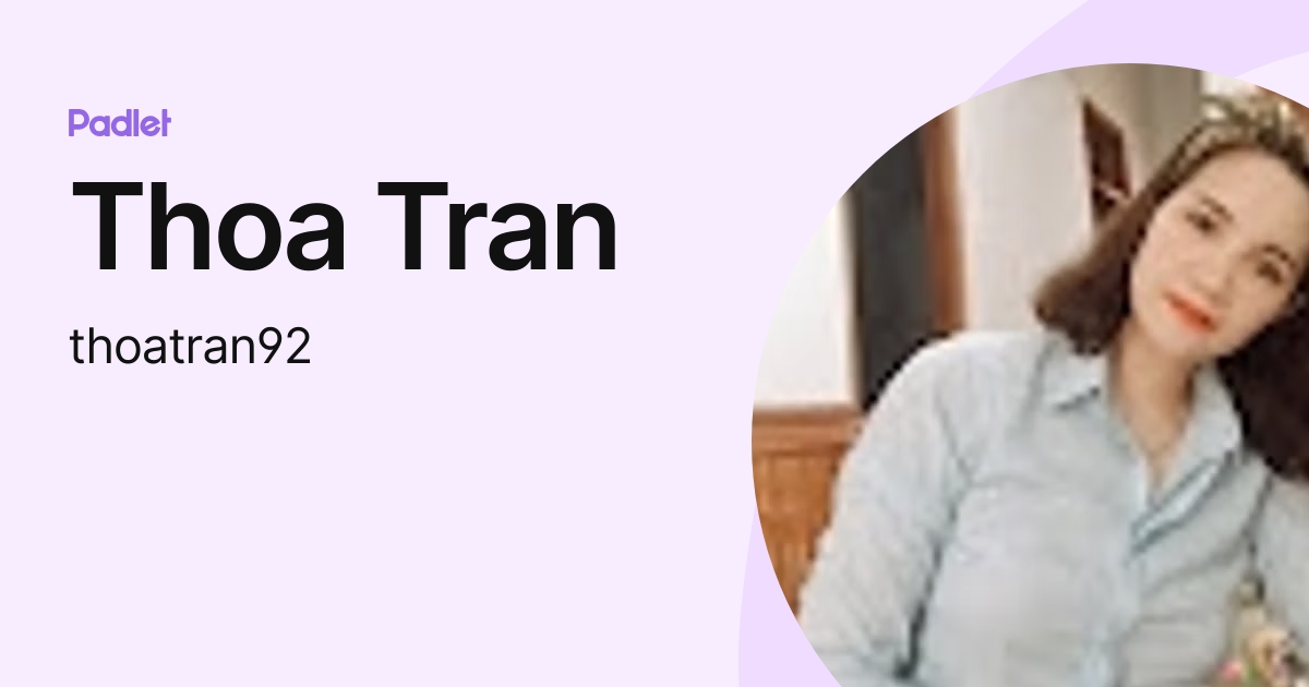 Thoa Tran (thoatran92) profile | Padlet