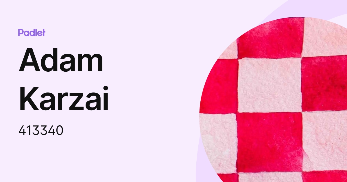 Adam Karzai (413340) profile | Padlet