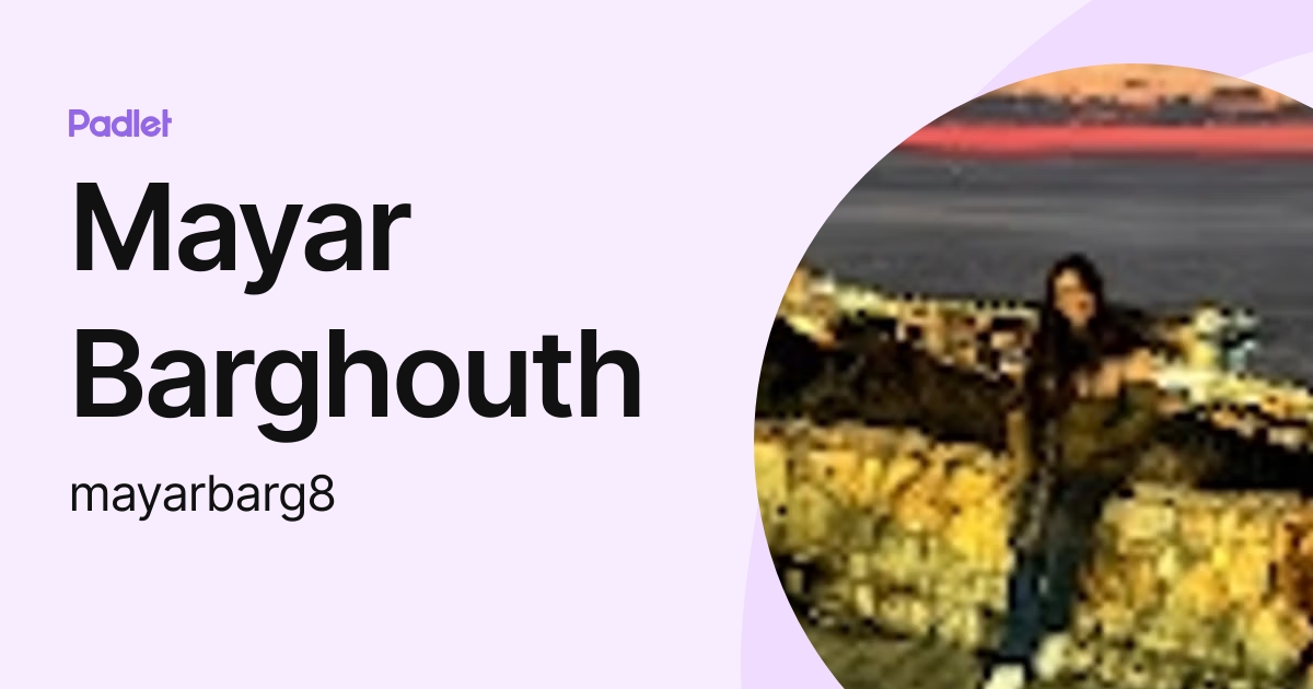 Mayar Barghouth (mayarbarg8) profile | Padlet