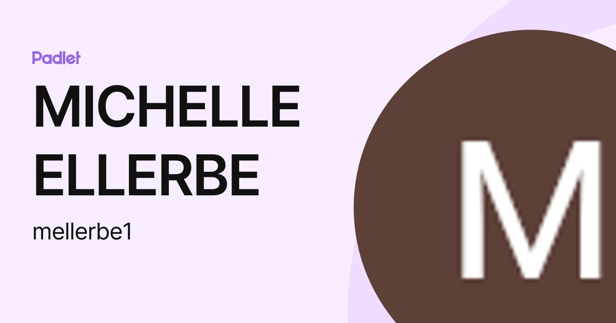 MICHELLE ELLERBE (mellerbe1) profile | Padlet