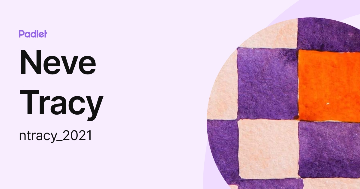 Neve Tracy (ntracy_2021) profile | Padlet