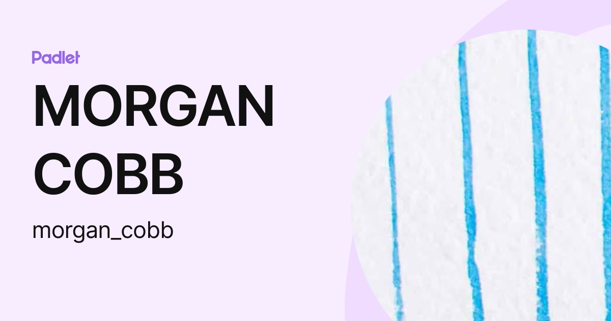 MORGAN COBB (morgan_cobb) profile | Padlet