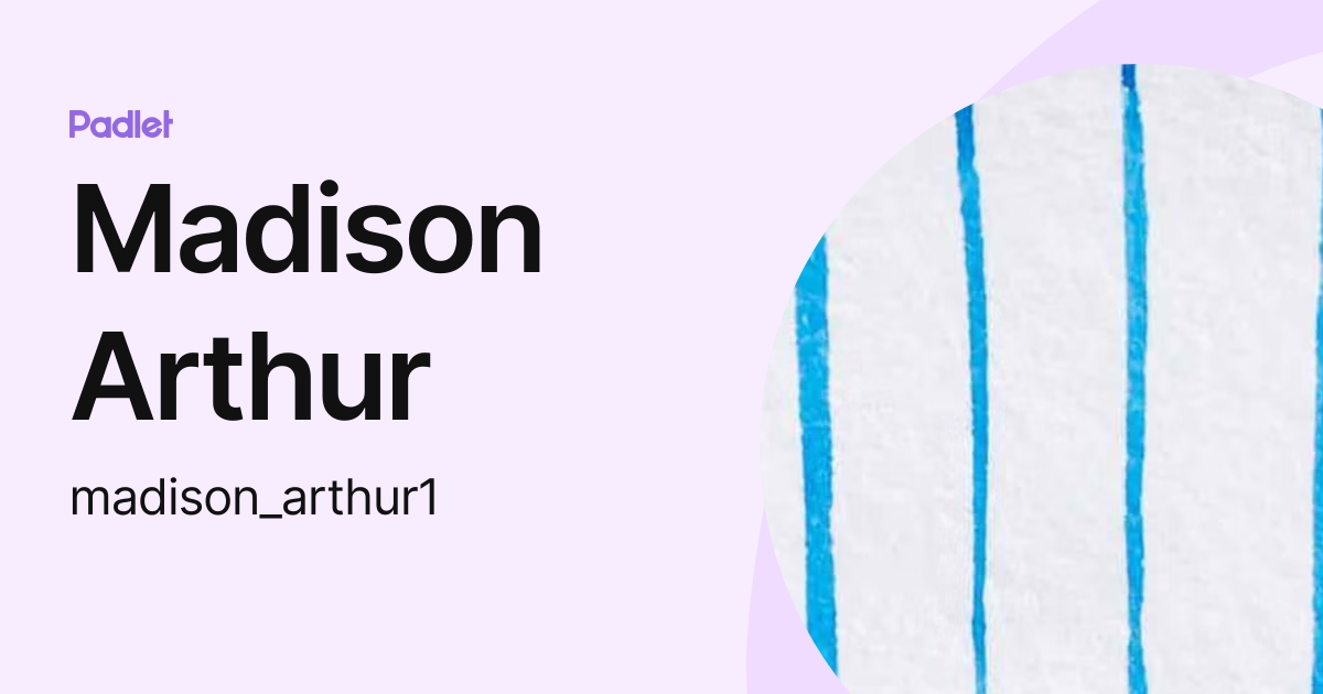 Madison Arthur (madison_arthur1) profile | Padlet