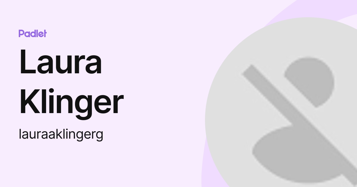 Laura Klinger (lauraaklingerg) profile | Padlet