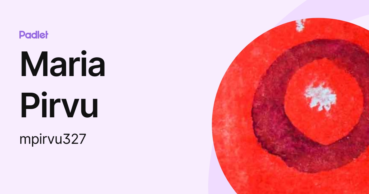 Maria Pirvu (mpirvu327) profile | Padlet