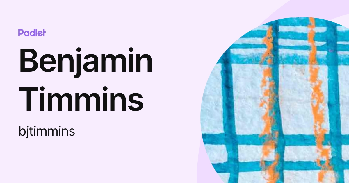 Benjamin Timmins (bjtimmins) profile | Padlet