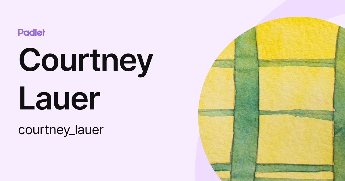 Courtney Lauer (courtney_lauer) profile | Padlet