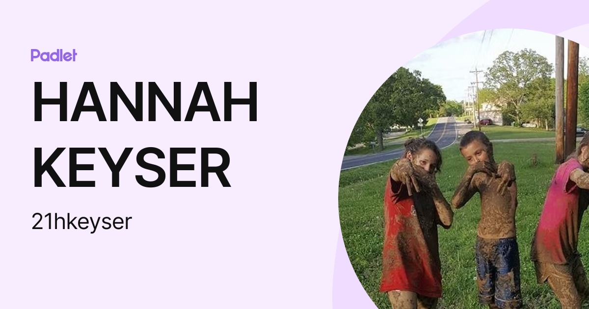 HANNAH KEYSER (21hkeyser) profile | Padlet