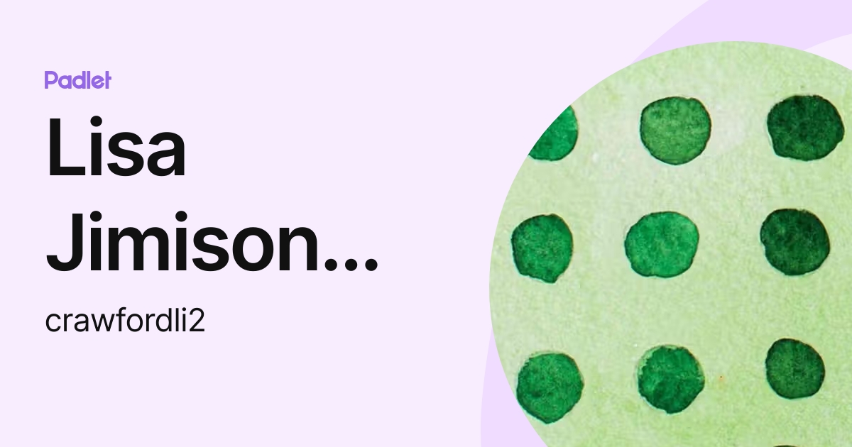 Lisa Jimison Crawford (crawfordli2) profile | Padlet