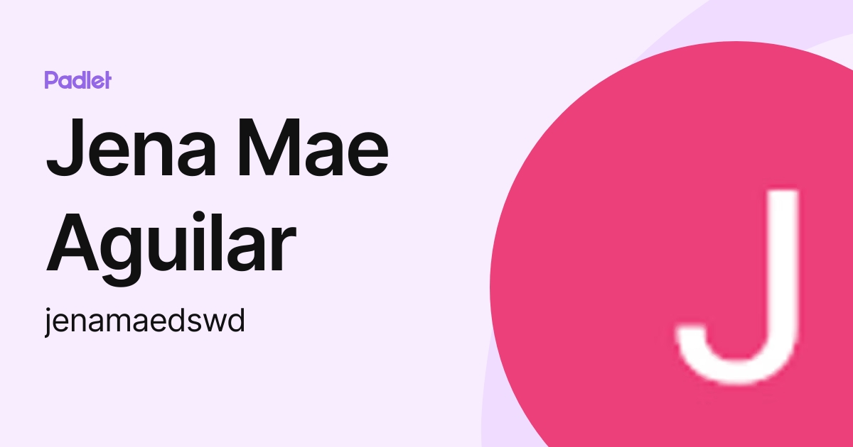 Jena Mae Aguilar (jenamaedswd) profile | Padlet