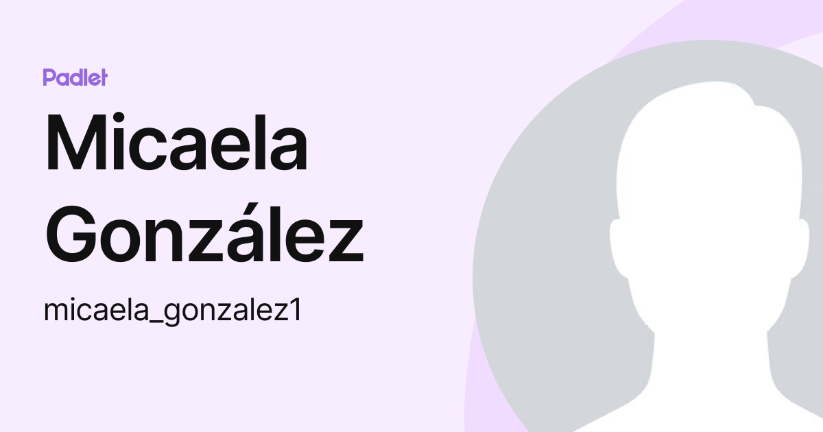 Micaela González (micaela_gonzalez1) profile | Padlet