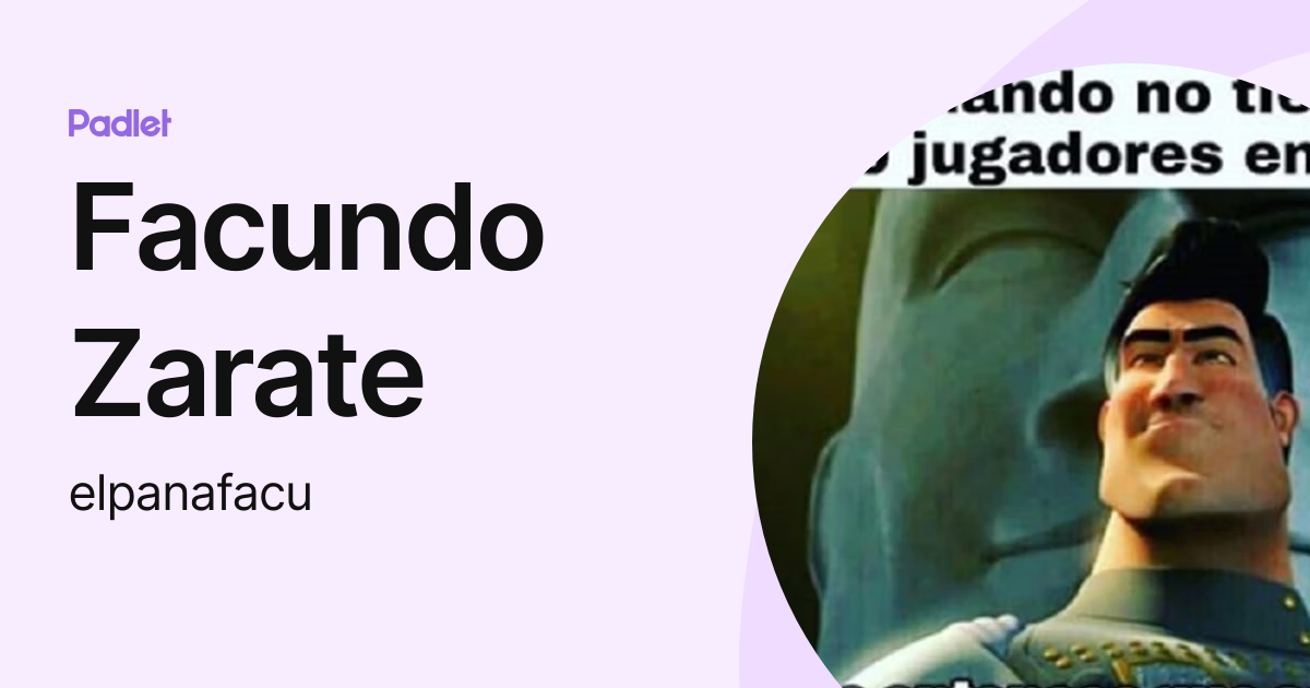 Facundo Zarate (elpanafacu) profile | Padlet