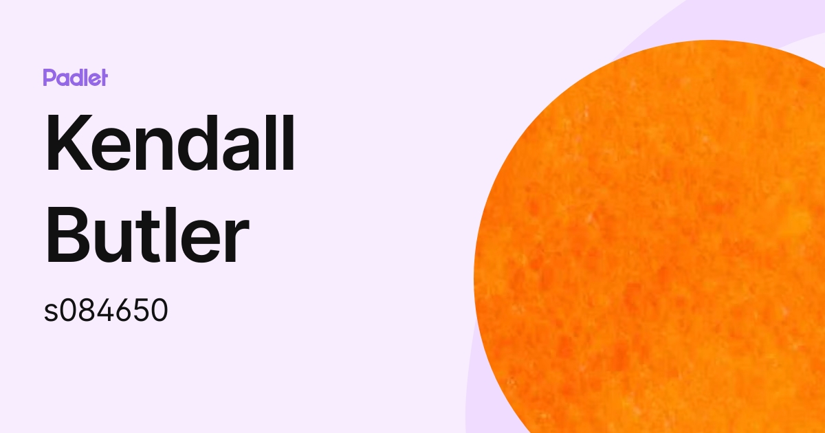 Kendall Butler (s084650) profile | Padlet