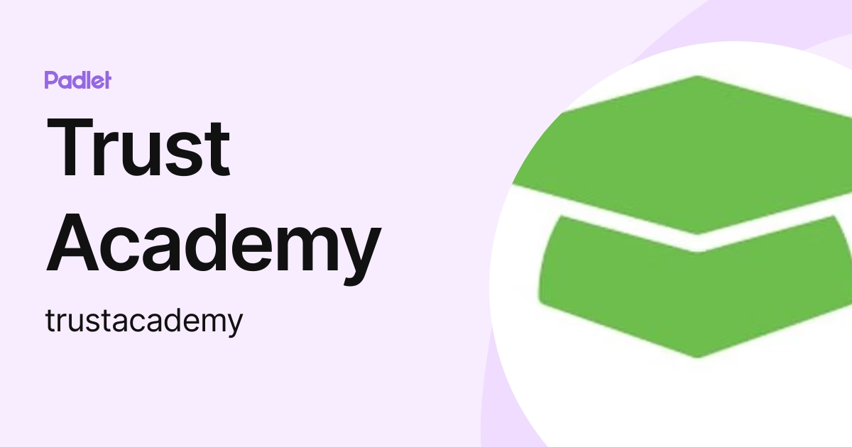 Trust Academy (trustacademy) profile | Padlet