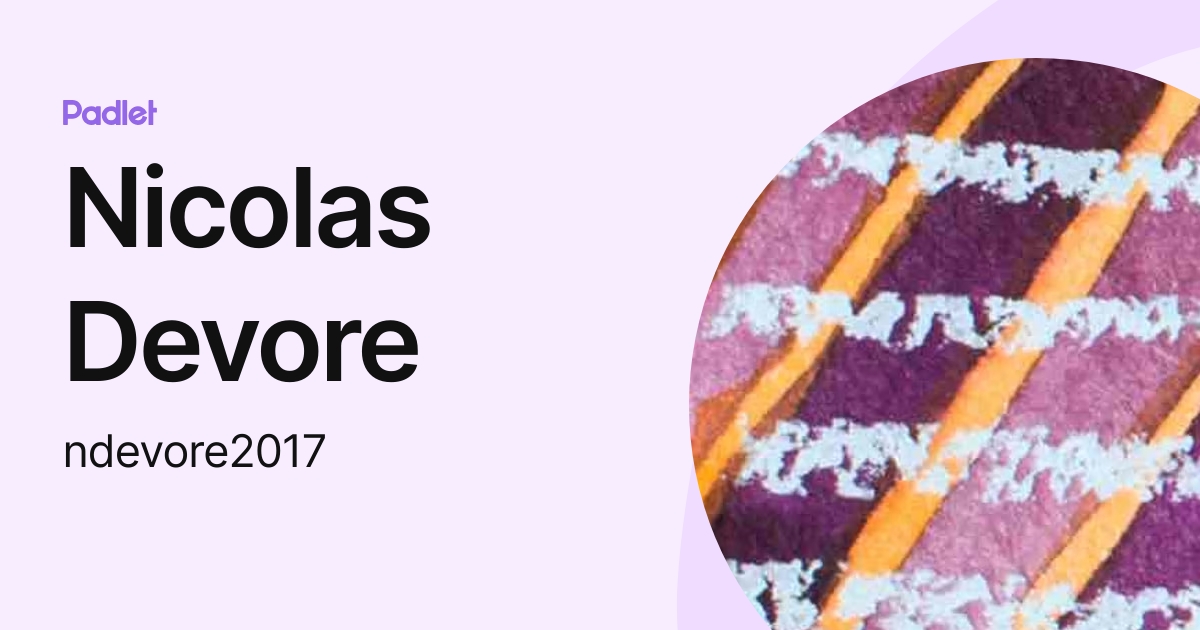 Nicolas Devore (ndevore2017) profile | Padlet
