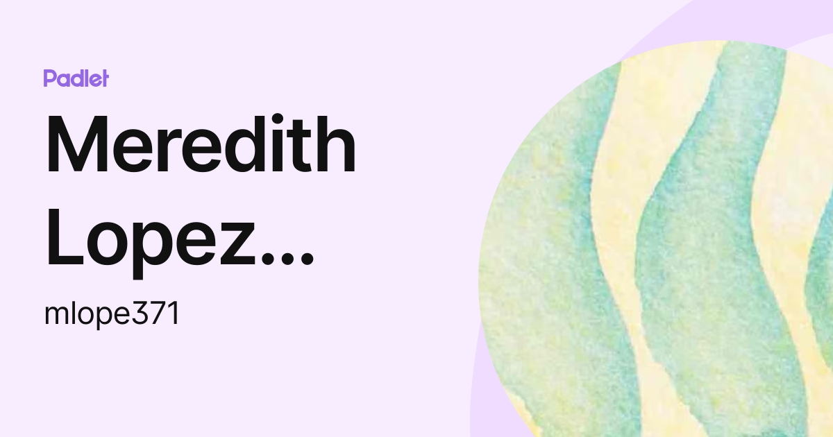 Meredith Lopez Estrada (mlope371) profile | Padlet