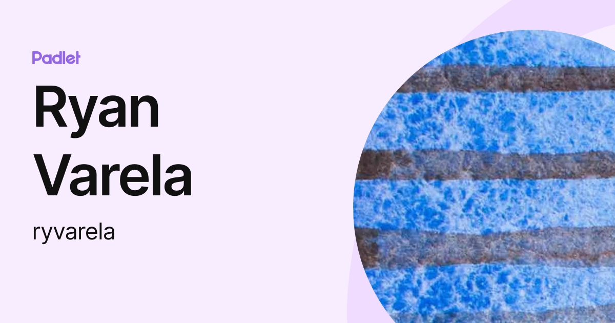 Ryan Varela (ryvarela) profile | Padlet