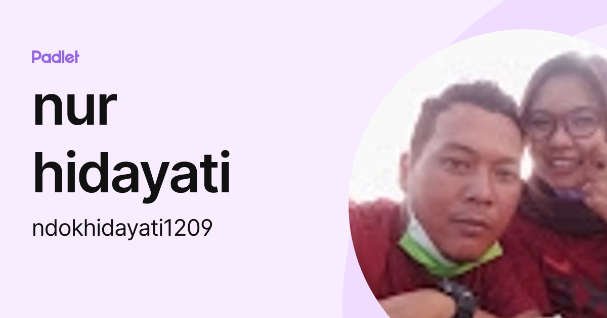 nur hidayati (ndokhidayati1209) profile | Padlet