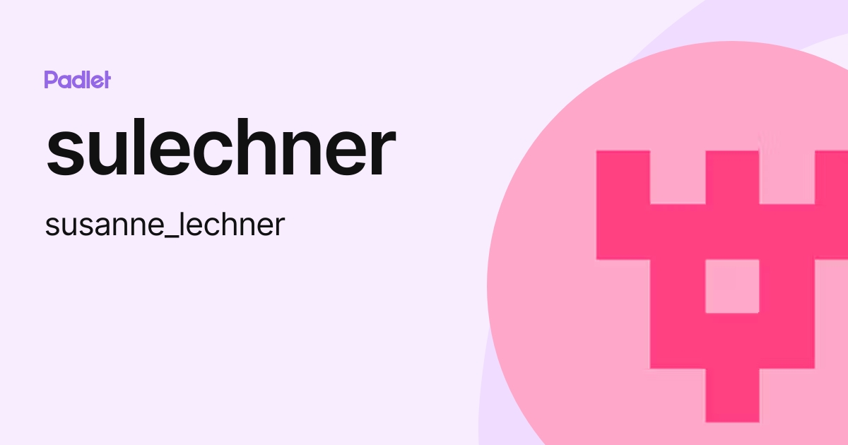 sulechner (susanne_lechner) profile | Padlet
