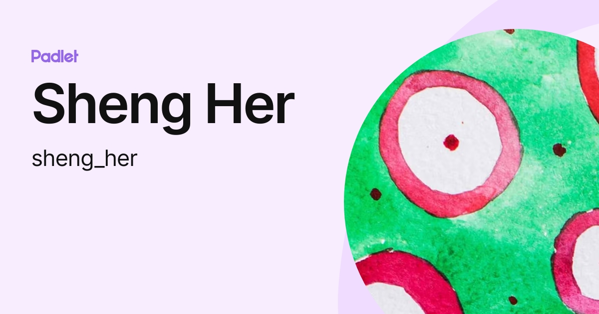 Sheng Her (sheng_her) profile | Padlet