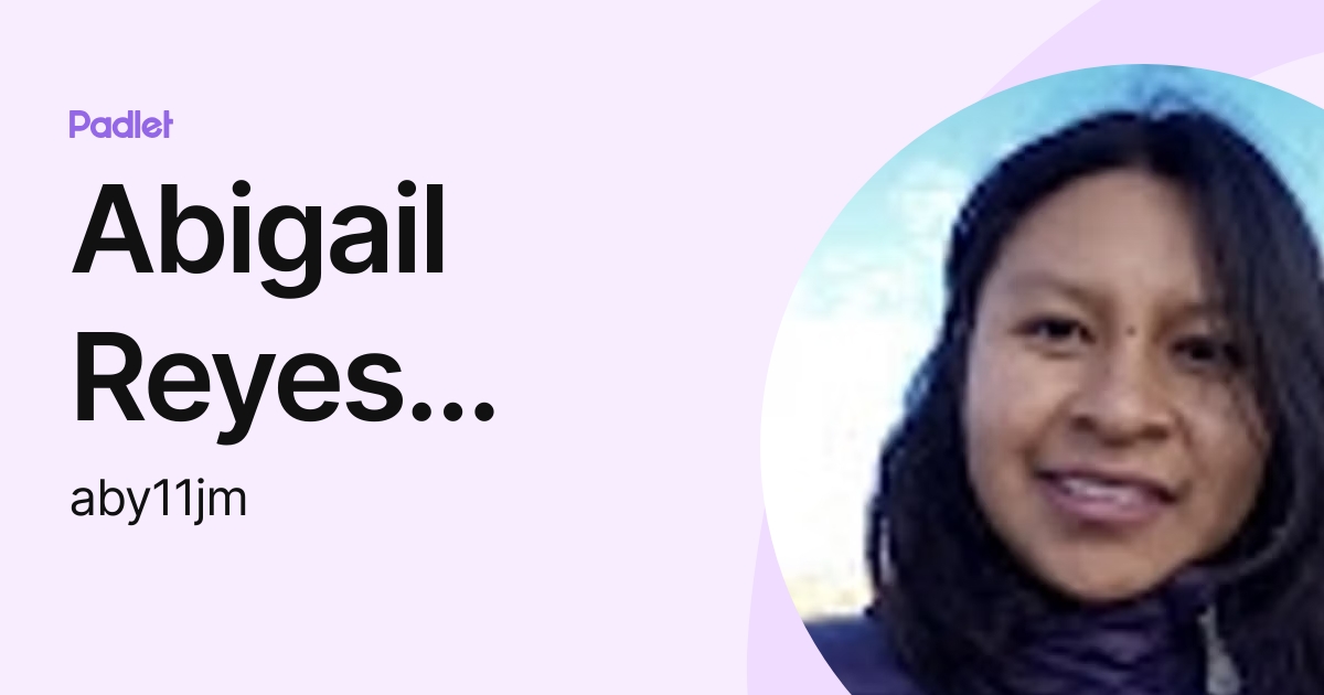 Abigail Reyes Ramírez (aby11jm) profile | Padlet