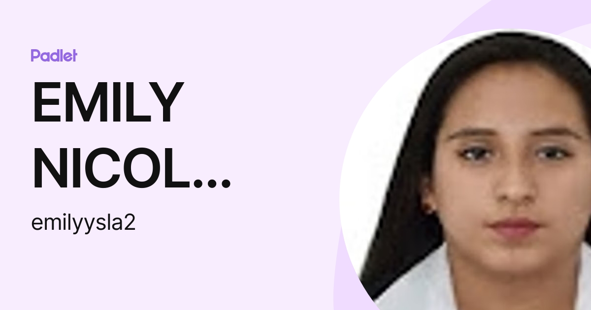 EMILY NICOL YSLA ALVARADO (emilyysla2) profile | Padlet