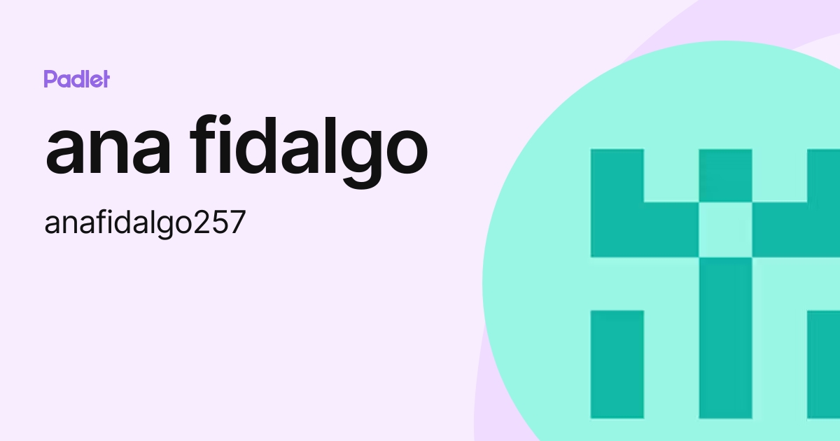 ana fidalgo (anafidalgo257) profile | Padlet