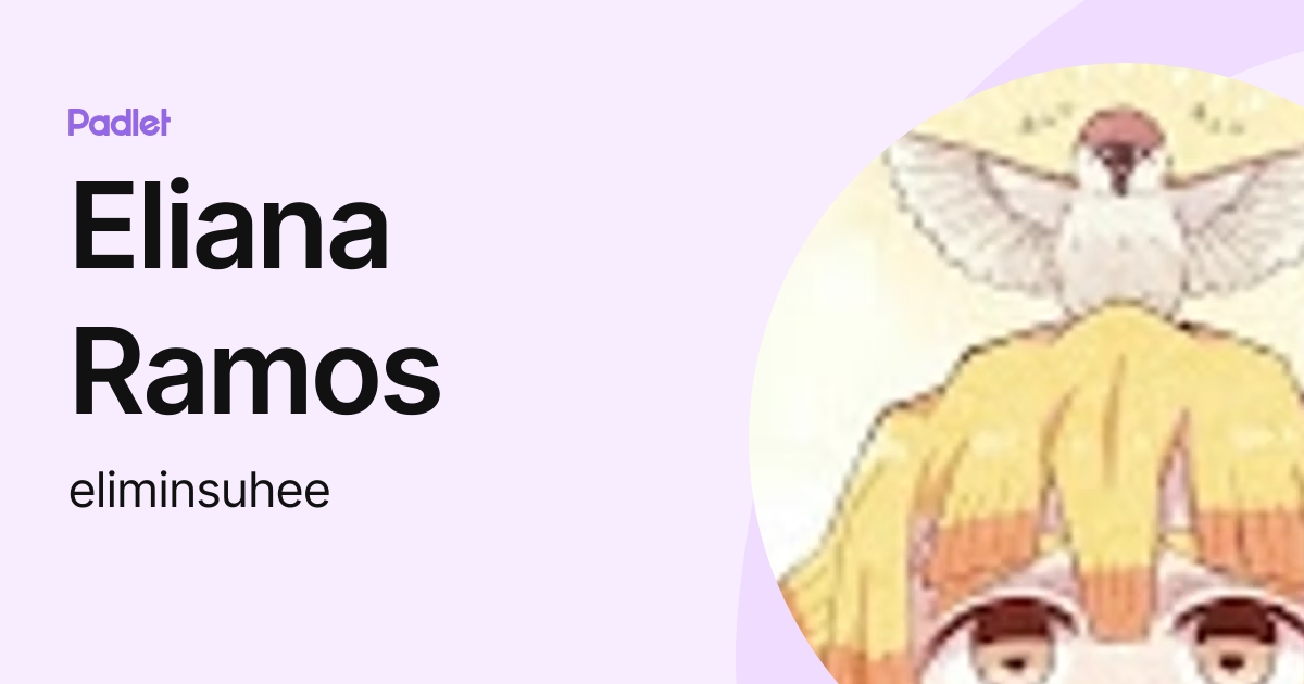 Eliana Ramos (eliminsuhee) perfil | Padlet