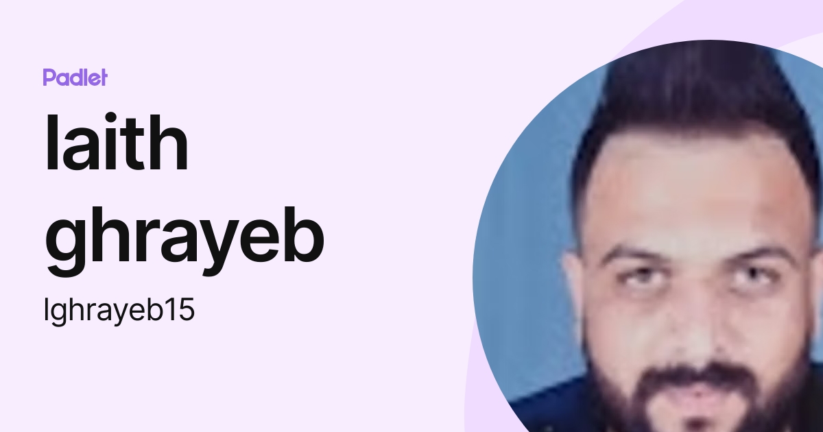 laith ghrayeb (lghrayeb15) profile | Padlet