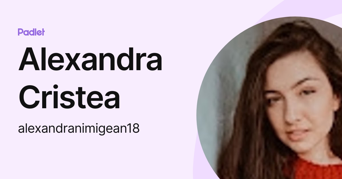 Alexandra Cristea (alexandranimigean18) profile | Padlet