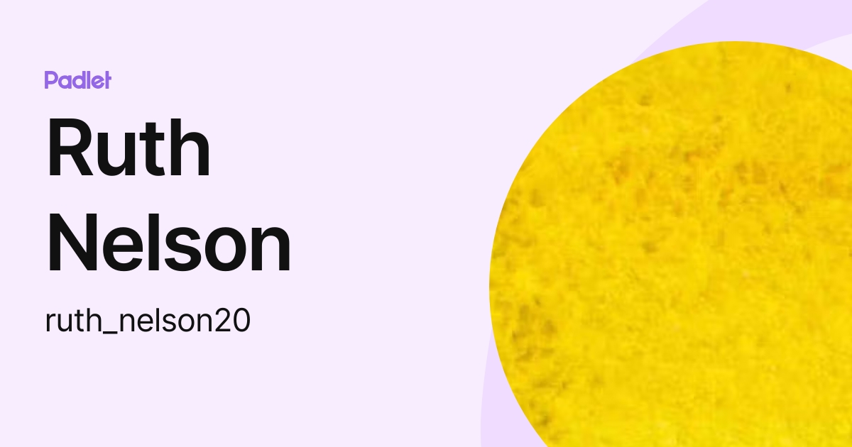 Ruth Nelson (ruth_nelson20) profile | Padlet