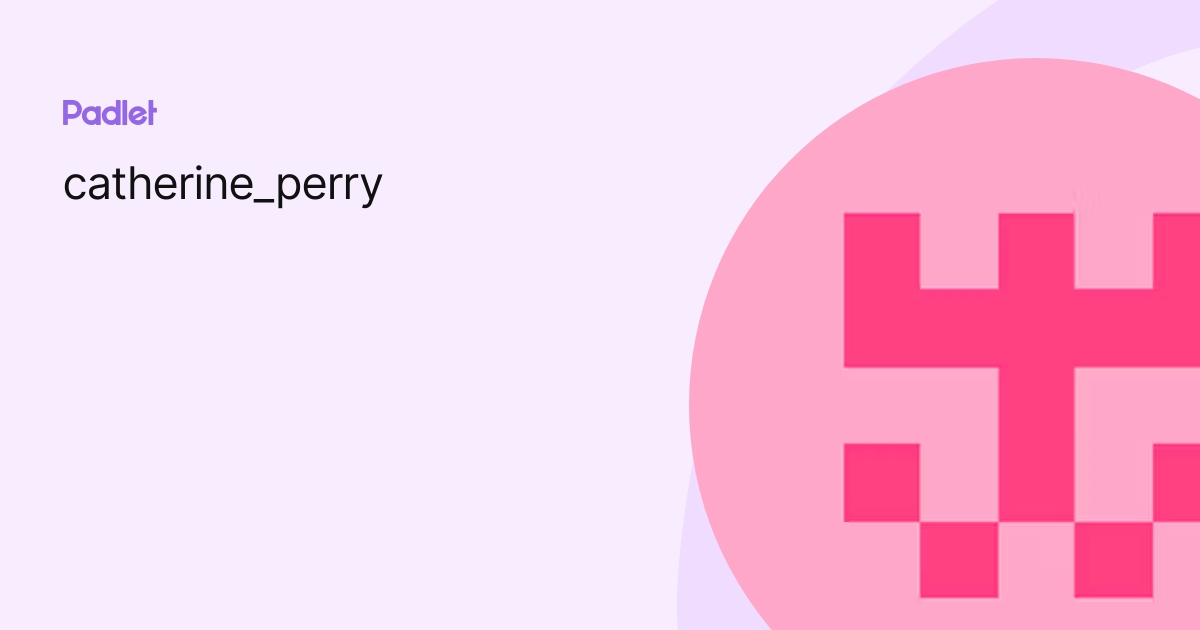 catherine_perry profile | Padlet