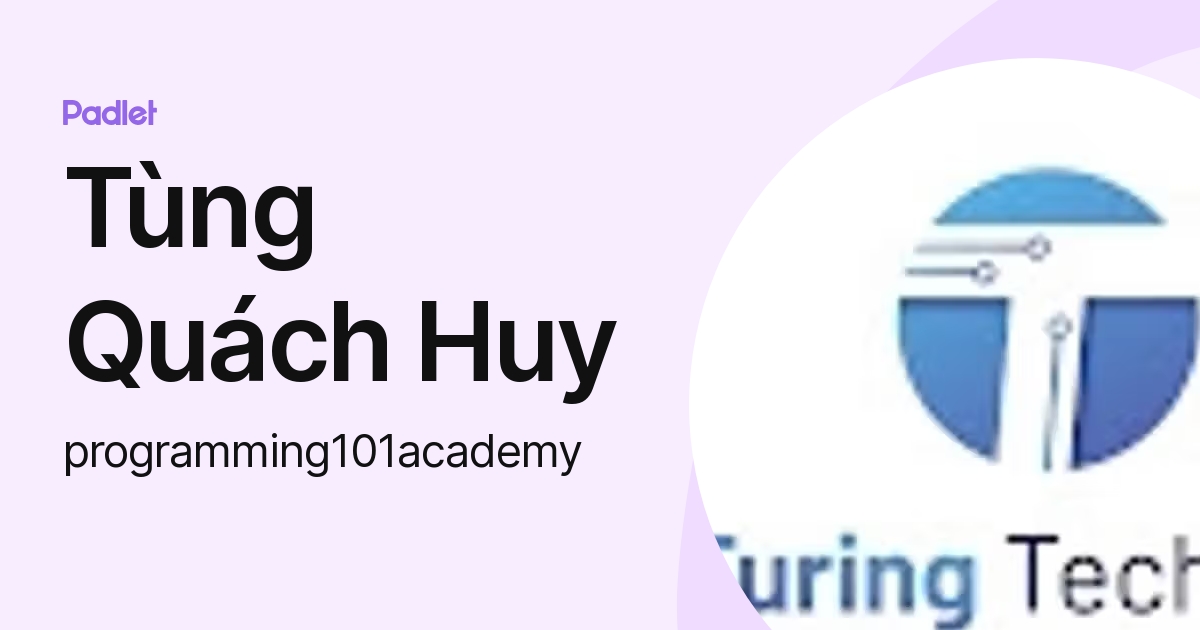 Tùng Quách Huy (programming101academy) profile | Padlet