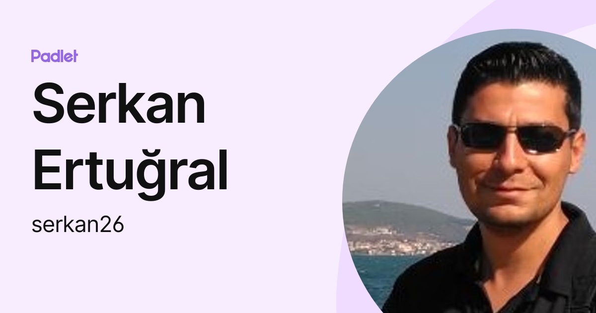 Serkan Ertuğral (serkan26) profile | Padlet