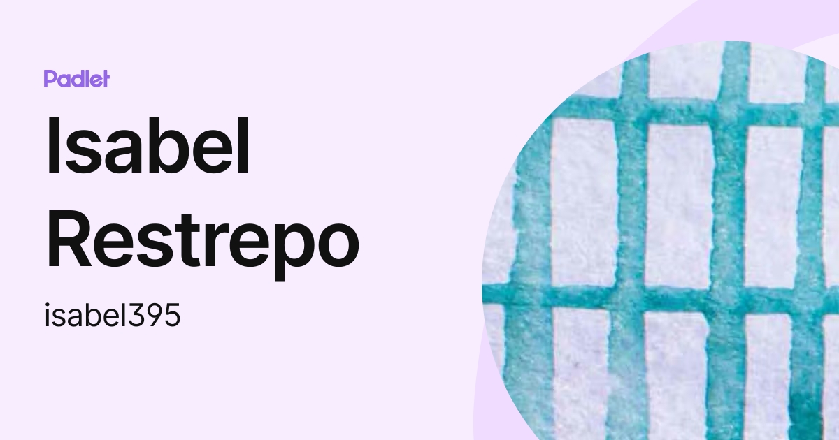 Isabel Restrepo (isabel395) profile | Padlet