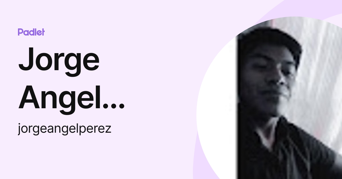 Jorge Angel Pérez (jorgeangelperez) profile | Padlet
