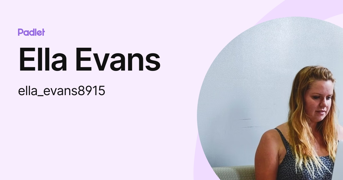 Ella Evans (ella_evans8915) profile | Padlet