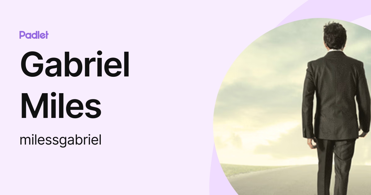 Gabriel Miles (milessgabriel) profile | Padlet
