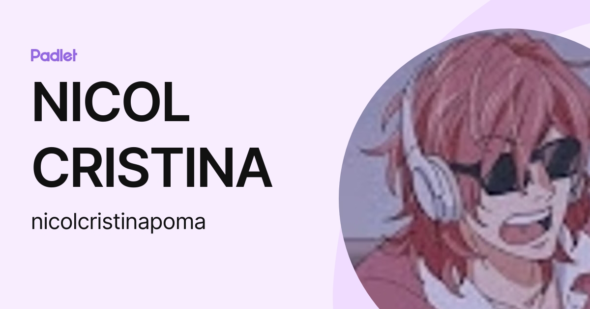 NICOL CRISTINA (nicolcristinapoma) profile | Padlet