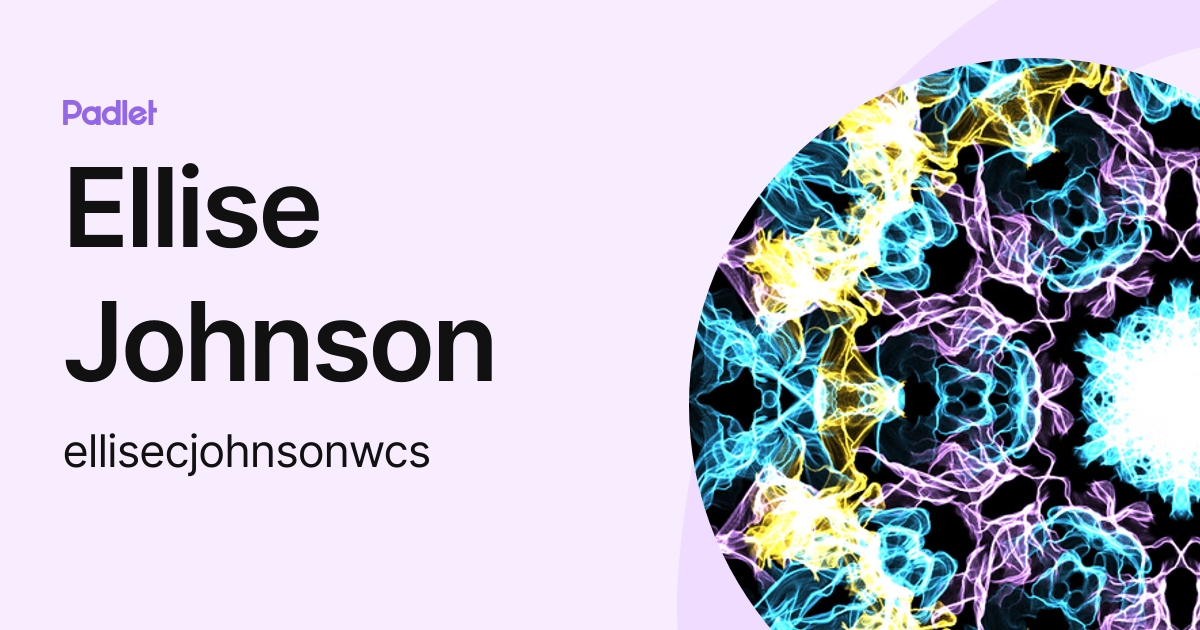Ellise Johnson (ellisecjohnsonwcs) profile | Padlet