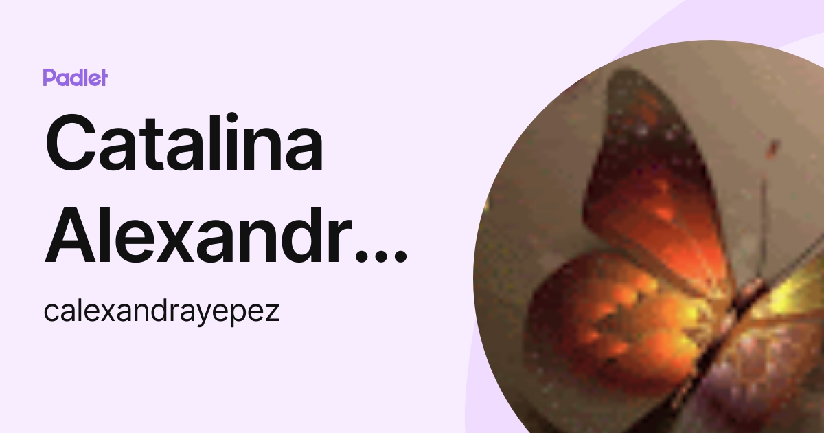 Catalina Alexandra Yepez Chusin (calexandrayepez) profile | Padlet