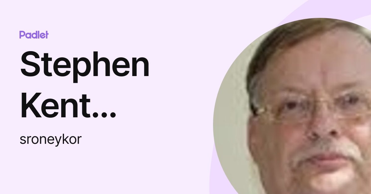 Stephen Kent Roney (sroneykor) profile | Padlet