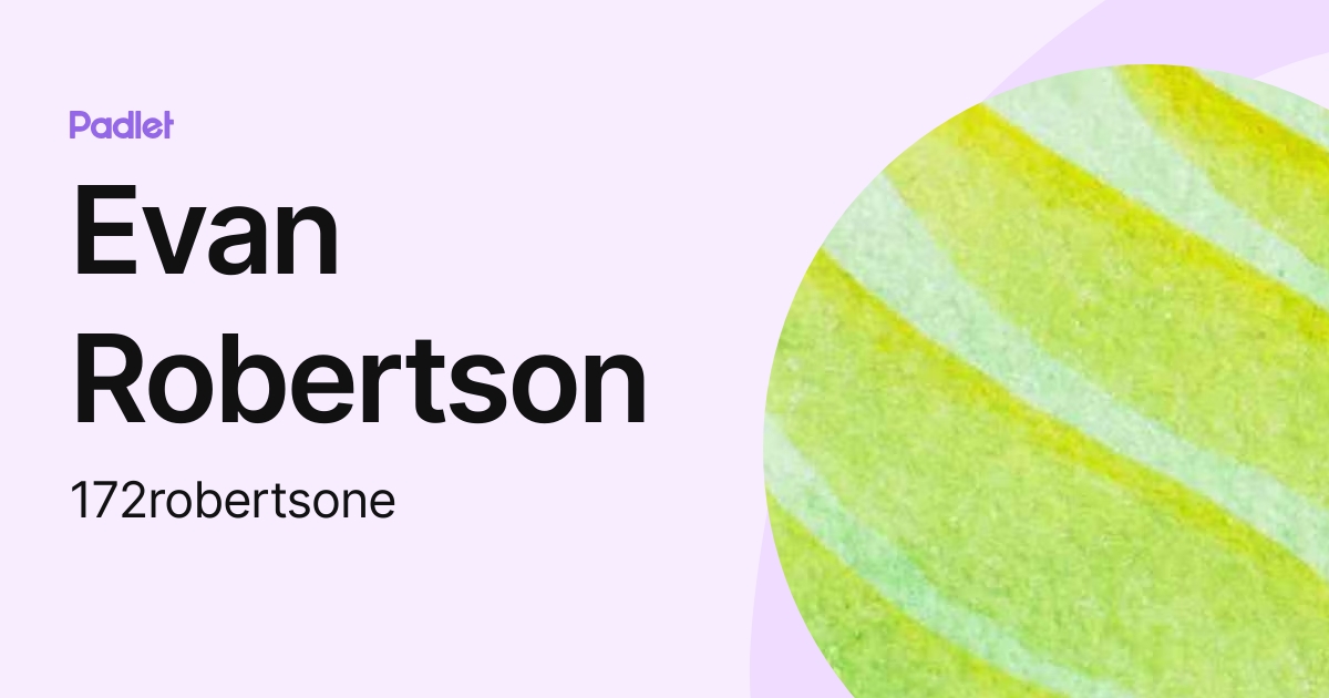 Evan Robertson (172robertsone) profile | Padlet